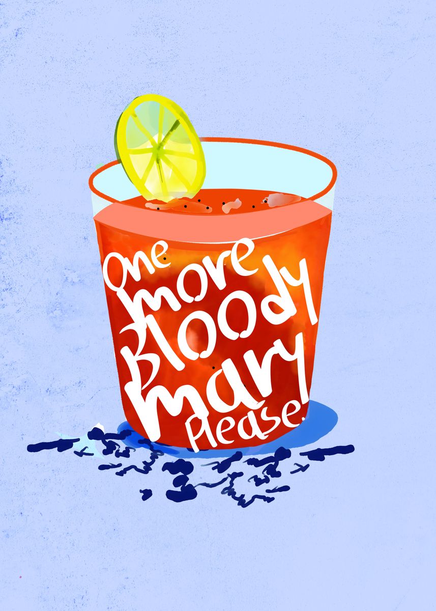 'One More Bloody Mary ' Poster, picture, metal print, paint by 83 ...