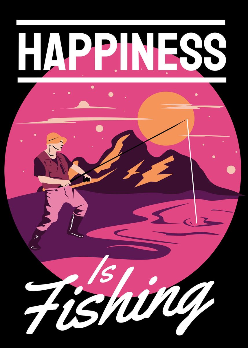 'Happiness is Fishing' Poster, picture, metal print, paint by Firgiant ...