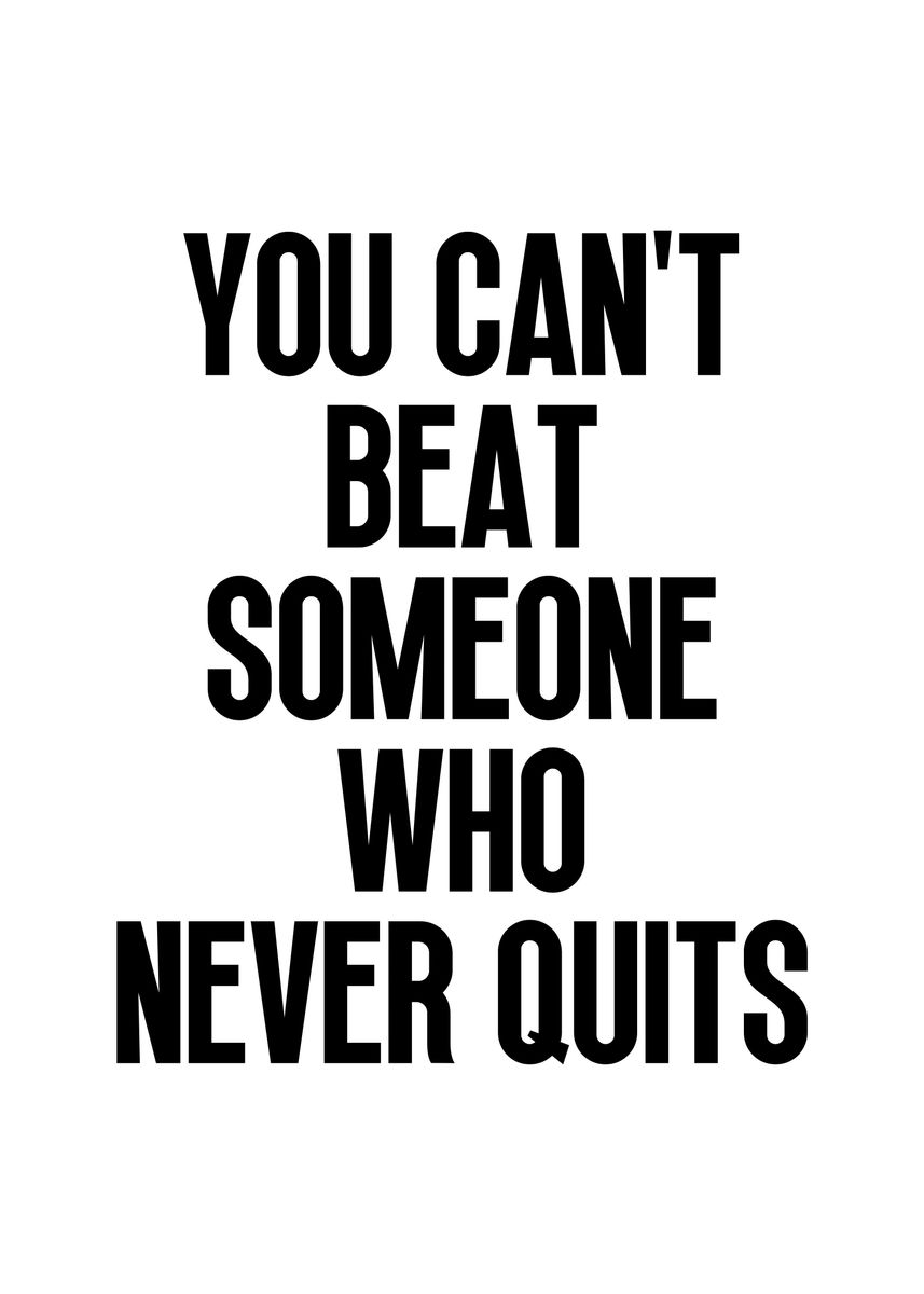 'Never Quit' Poster, picture, metal print, paint by Nae | Displate