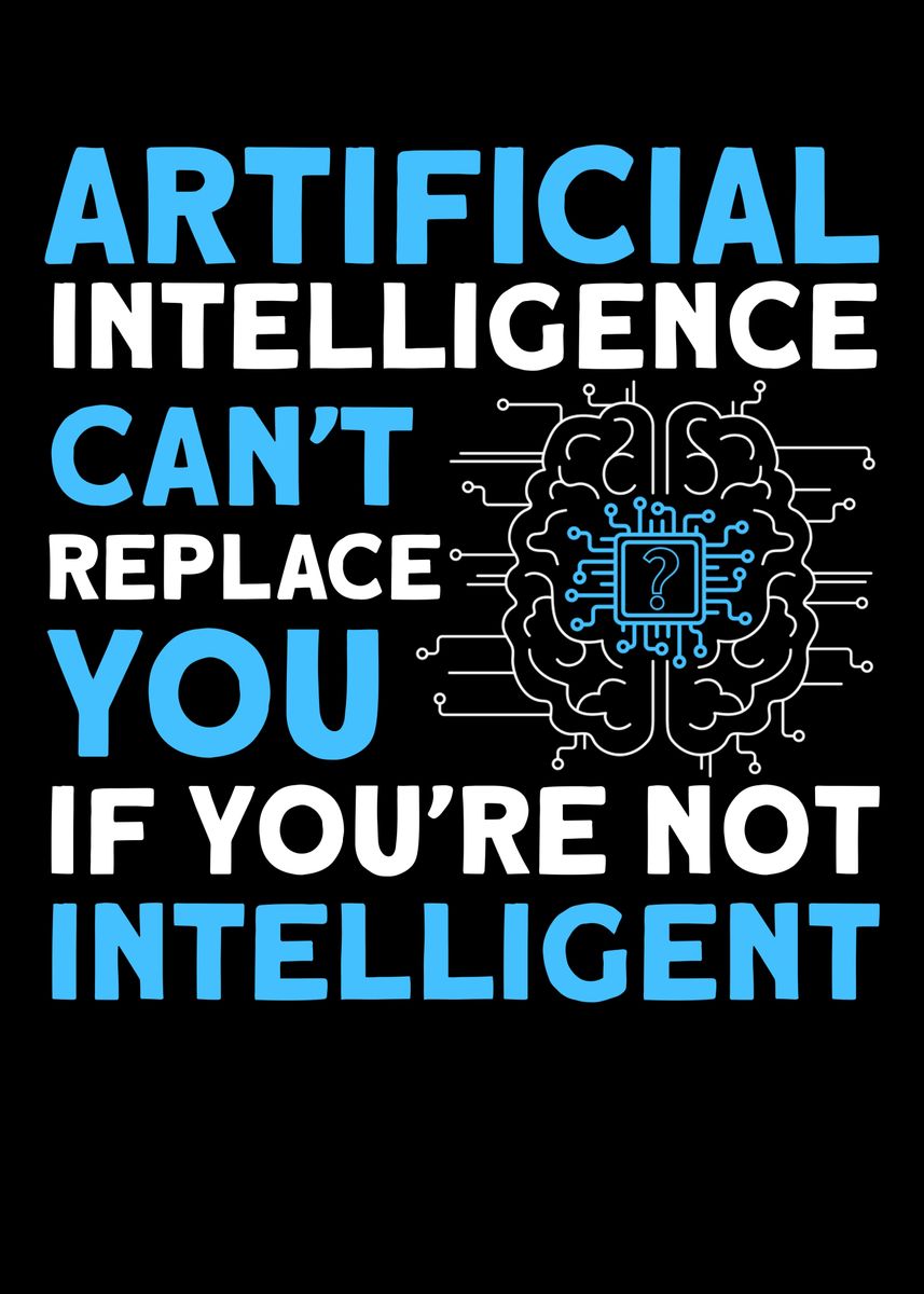 Ai Cant Replace You If Poster Picture Metal Print Paint By