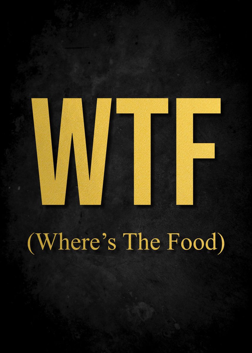'WTF' Poster, picture, metal print, paint by wise quotes | Displate