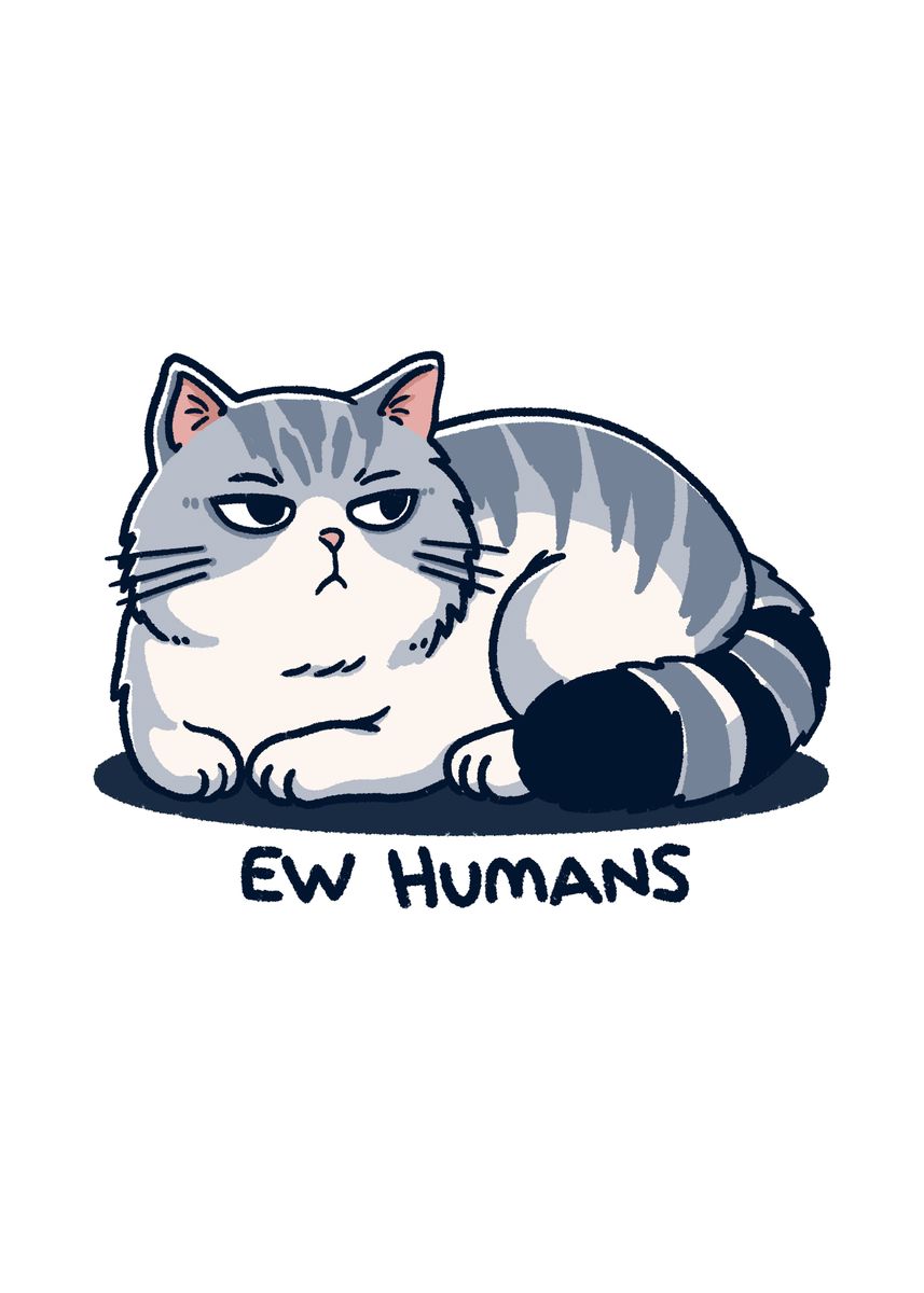 'Ew Humans' Poster, picture, metal print, paint by Fanfreak | Displate
