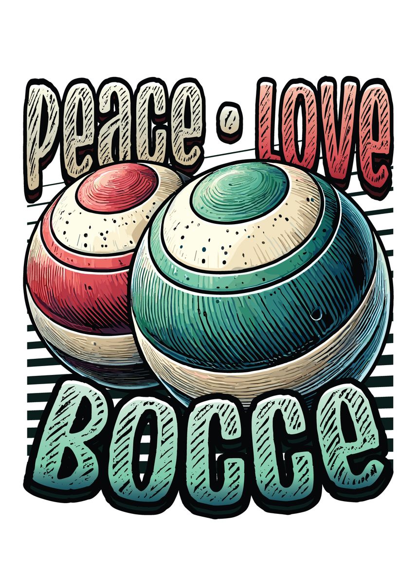 'Peace Love Bocce' Poster, picture, metal print, paint by Sascha | Displate
