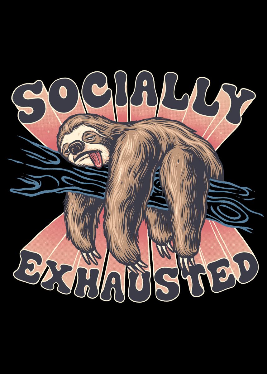 'Socially Exhausted' Poster, picture, metal print, paint by ...