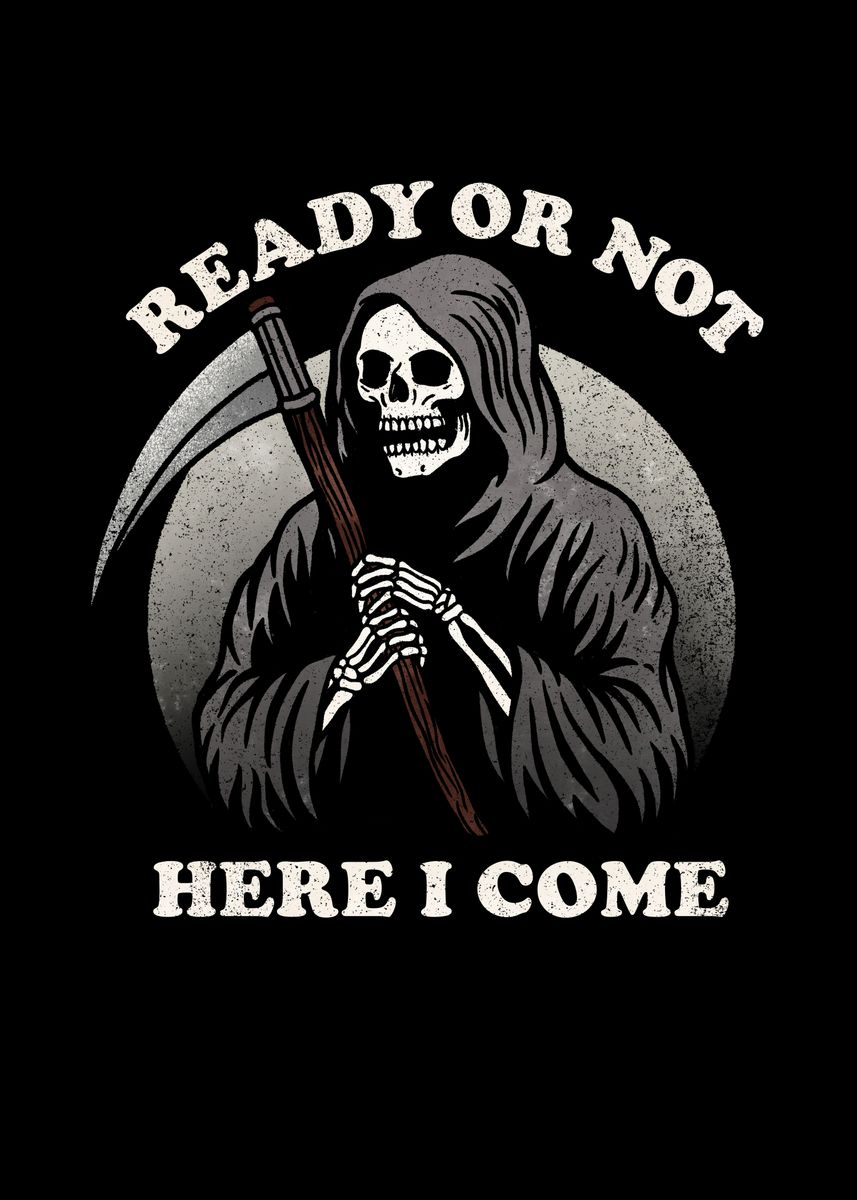 'Ready or not' Poster, picture, metal print, paint by Fanfreak | Displate