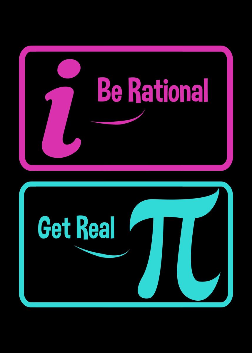 'Math Be Rational Be Real' Poster, picture, metal print, paint by ...