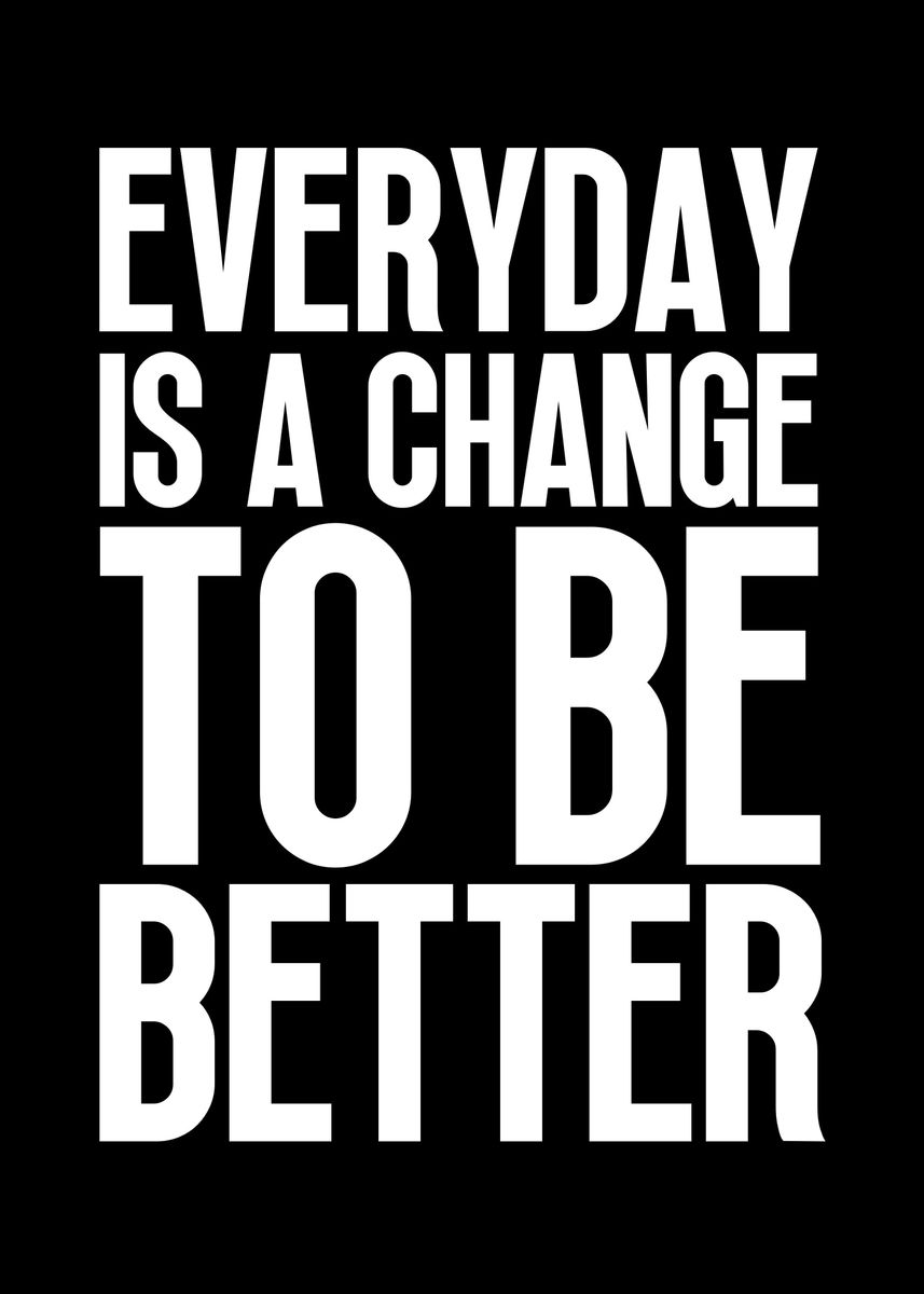 'Everyday be better' Poster, picture, metal print, paint by Nae | Displate