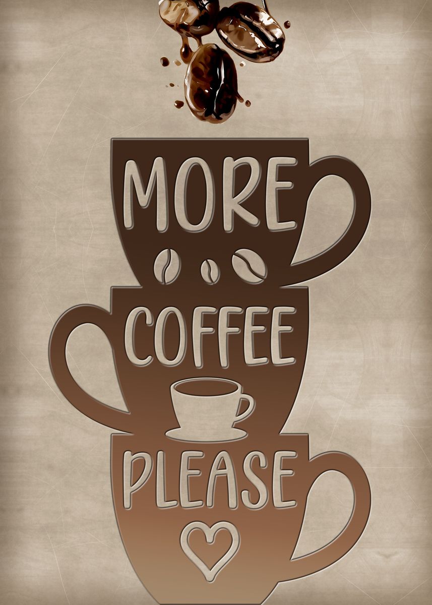 'More coffee please' Poster, picture, metal print, paint by XandYart ...