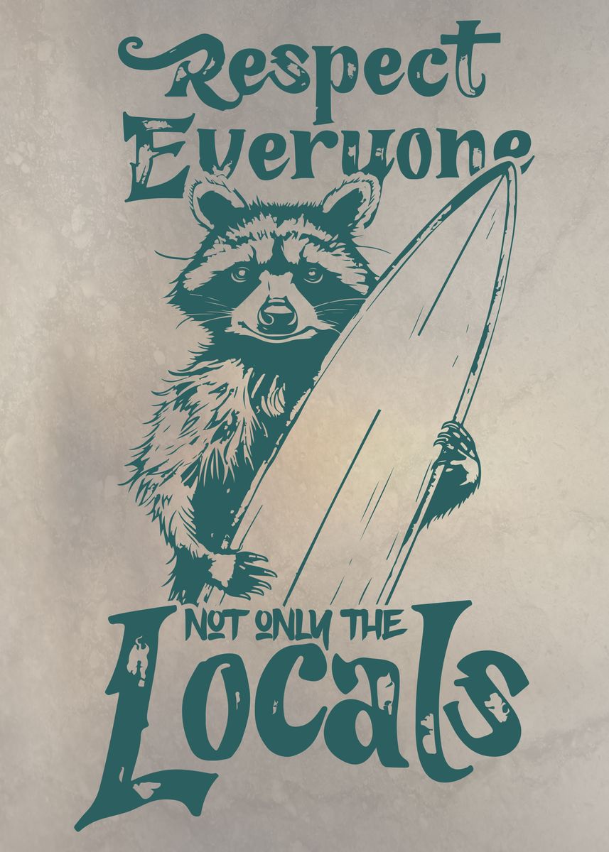 'Respect Everyone Raccoon' Poster, picture, metal print, paint by 21 ...