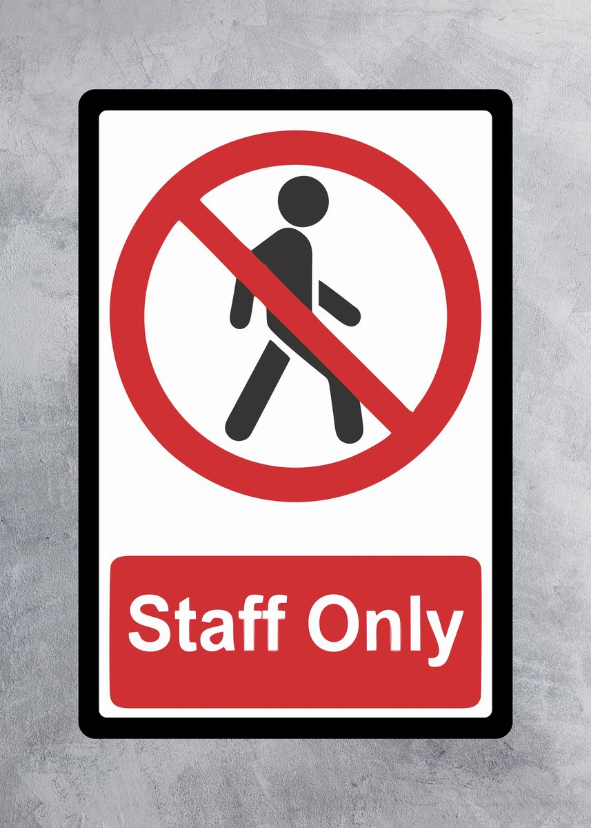 'staf only sign ' Poster, picture, metal print, paint by Bestselling ...