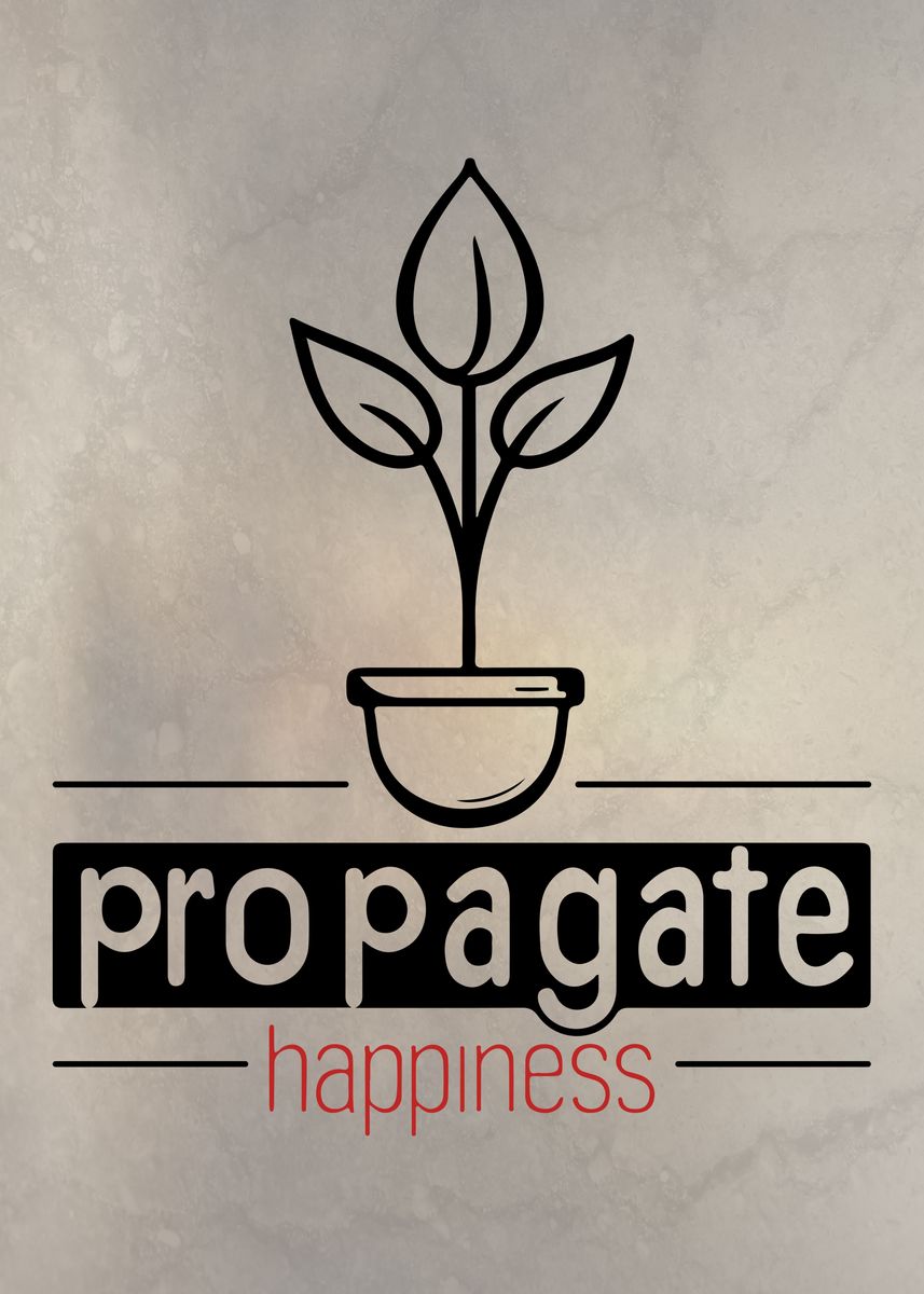 'Propagate Happiness Plant ' Poster, picture, metal print, paint by 21 ...