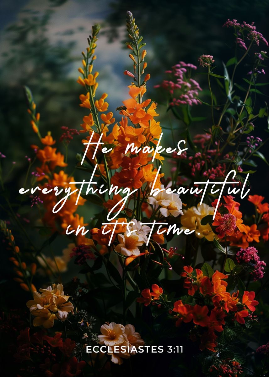 'Ecclesiastes 3 v 11' Poster, picture, metal print, paint by Angel ...