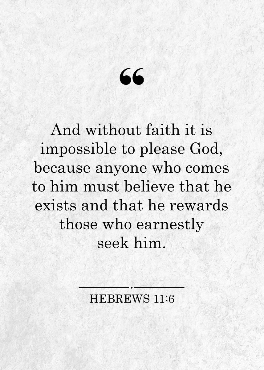 'Hebrews 11 6' Poster, picture, metal print, paint by Kaly Prints ...
