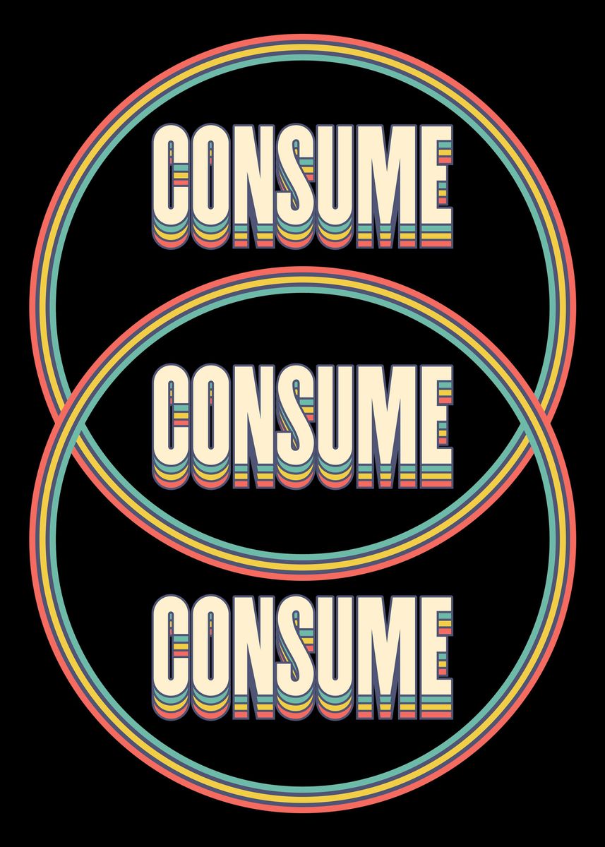 'Consume' Poster, picture, metal print, paint by rocket man | Displate