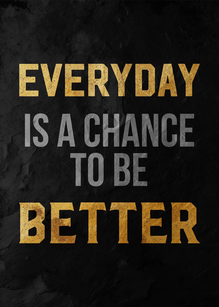 'everyday to be better' Poster, picture, metal print, paint by Lowpoly ...