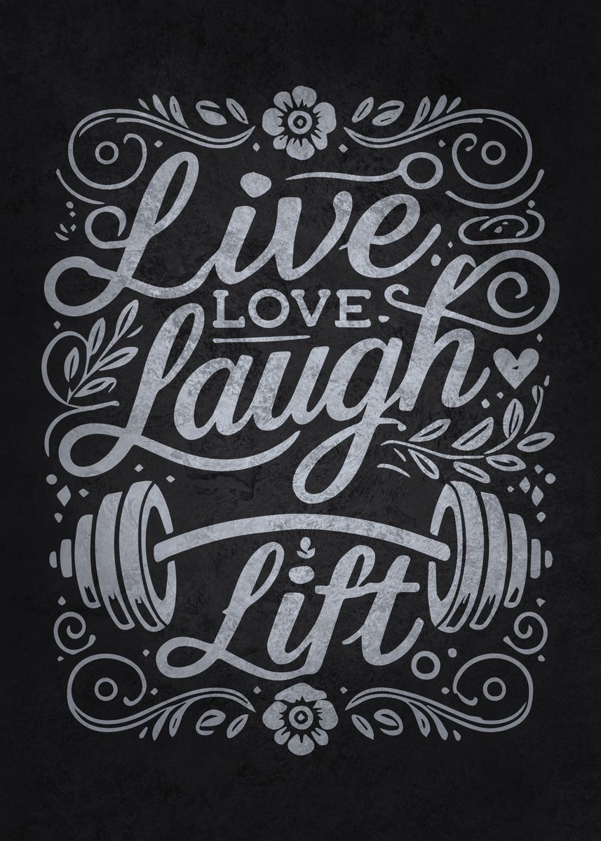 'Live Love Laugh Lift' Poster, picture, metal print, paint by CHAN ...