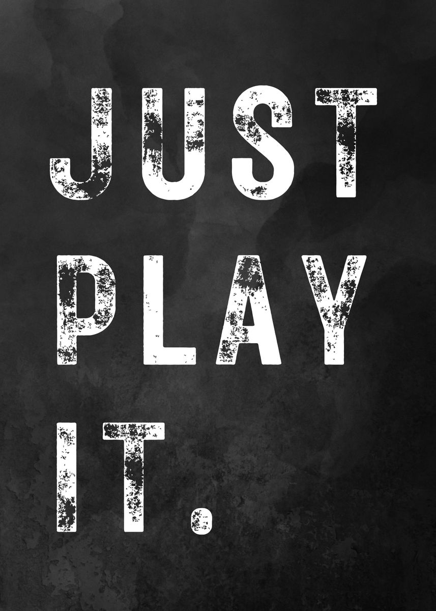 'just play it ' Poster, picture, metal print, paint by Tech Manis ...
