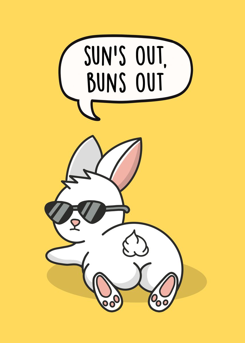 'Suns out buns out' Poster, picture, metal print, paint by LEFD Designs ...