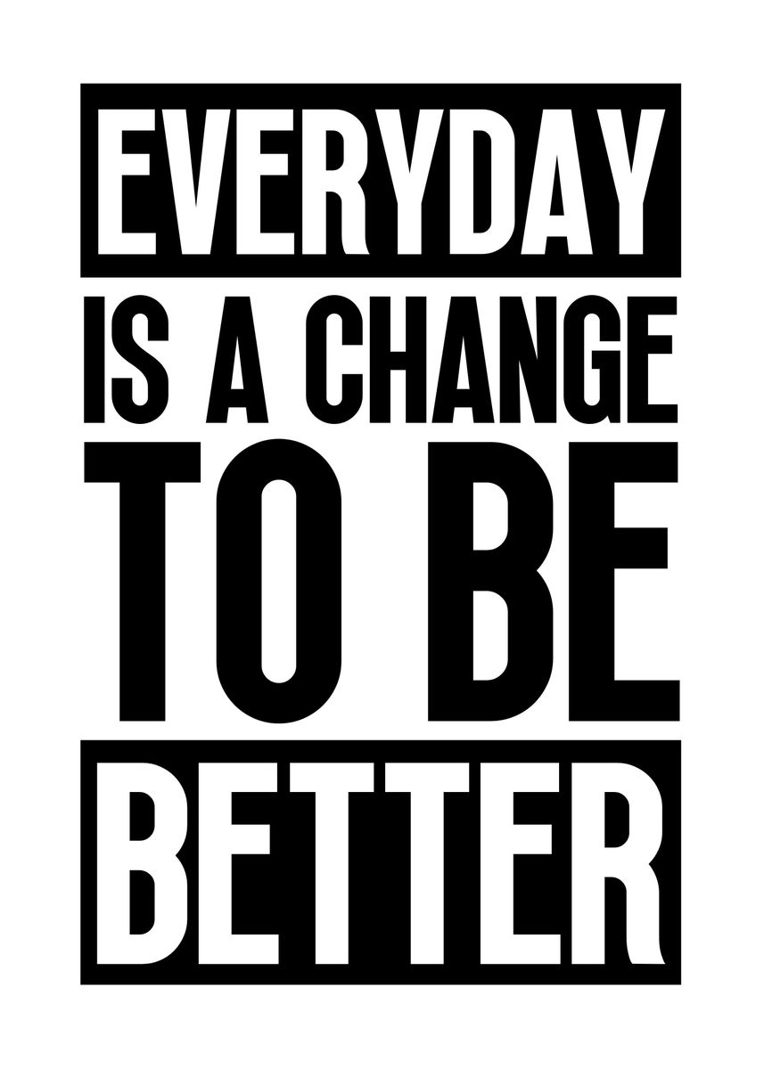 'Everyday be better' Poster, picture, metal print, paint by Nae | Displate