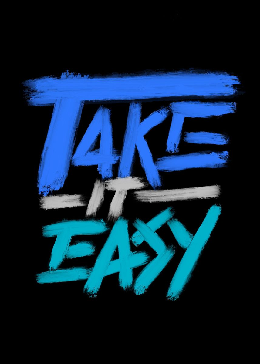 'Take it easy' Poster, picture, metal print, paint by tukang gambar ...