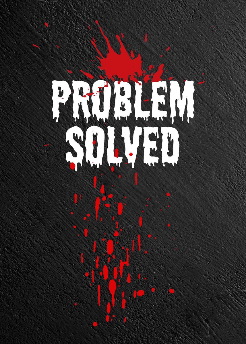 'Problem Solved Halloween' Poster, picture, metal print, paint by Wyld ...