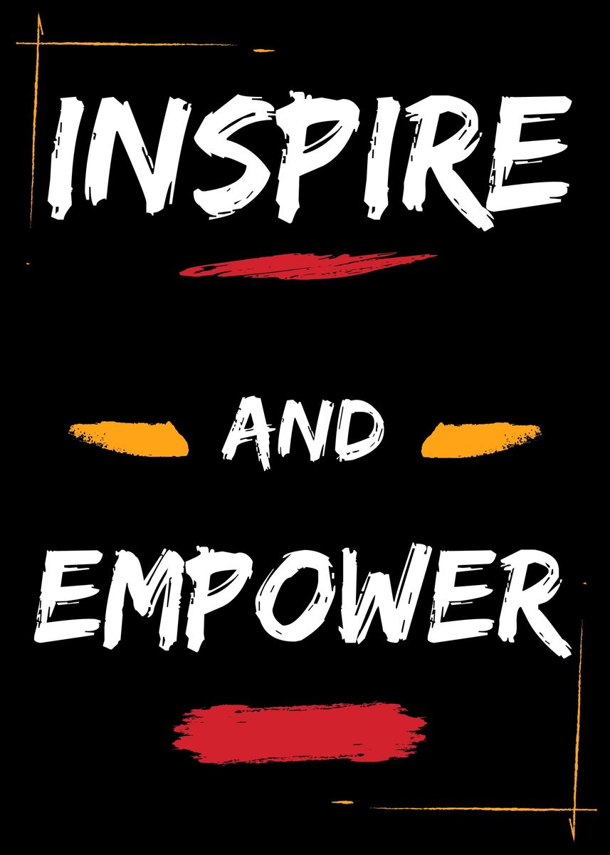 'Inspire and empower' Poster, picture, metal print, paint by AKAI AS ...
