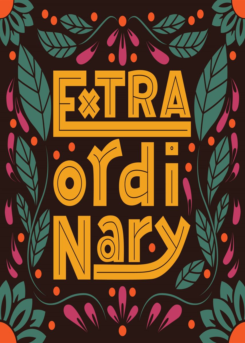 'Extra Ordinary' Poster, picture, metal print, paint by ArtLife ...