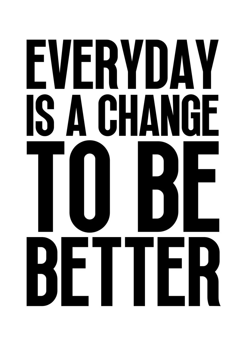 'Everyday be better' Poster, picture, metal print, paint by Nae | Displate