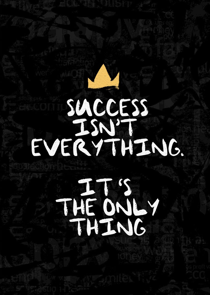 'Success is the Only Thing' Poster, picture, metal print, paint by ...