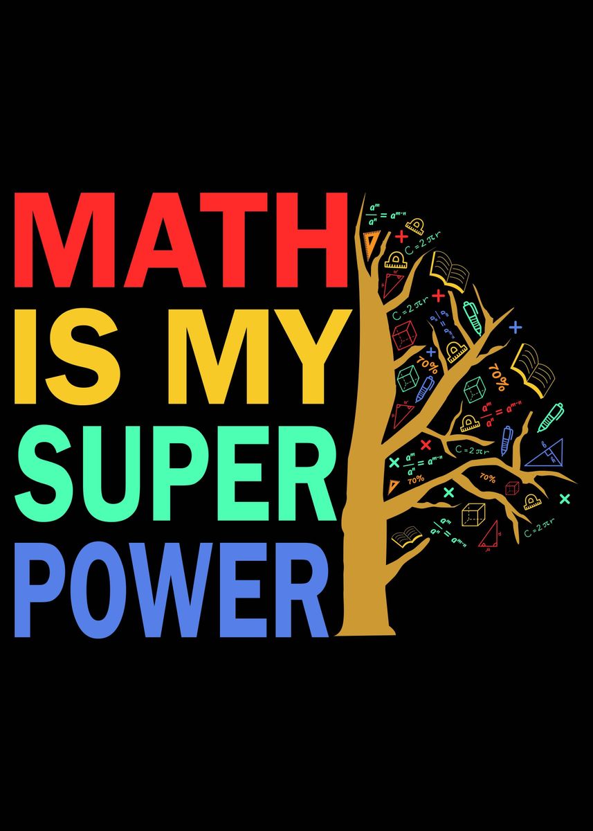 'math is my superpower' Poster, picture, metal print, paint by saidi ...