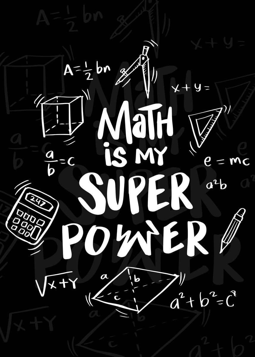 'math is my superpower' Poster, picture, metal print, paint by saidi ...