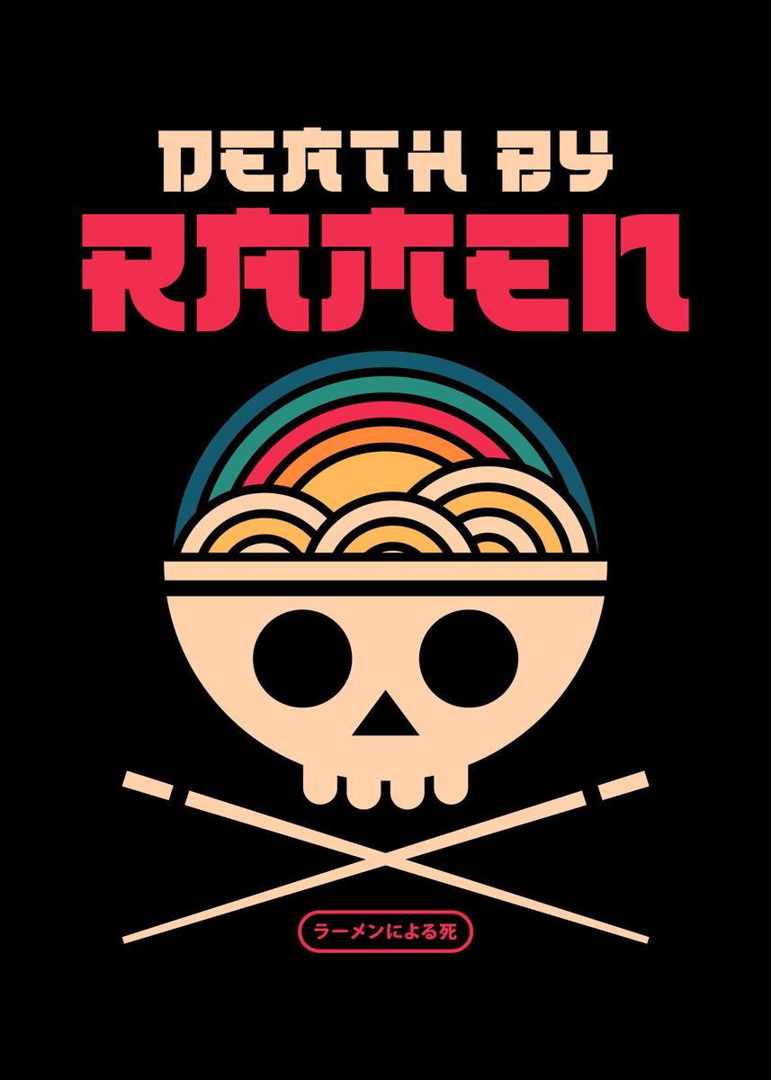 'Death By Ramen ' Poster, picture, metal print, paint by sachpica ...