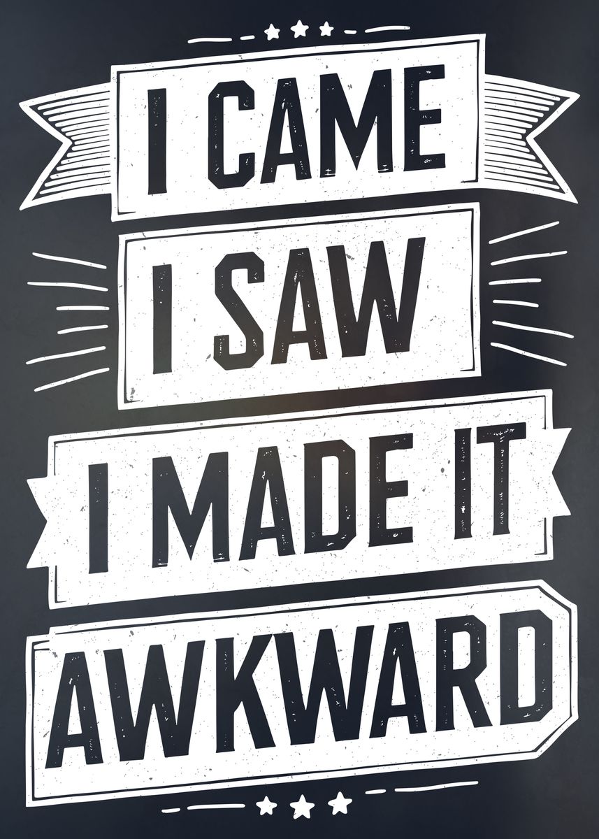 'Embrace Awkward' Poster, picture, metal print, paint by 21 MXM | Displate