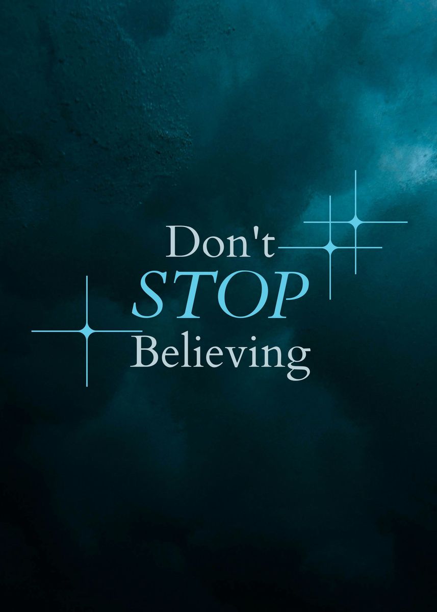 'Dont Stop Believing' Poster, picture, metal print, paint by AshnoAlice ...