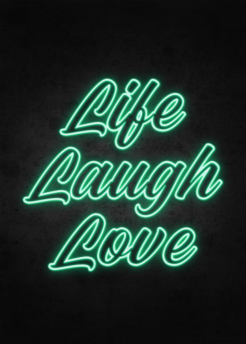 'Life laugh love' Poster, picture, metal print, paint by Axel Sardinha ...