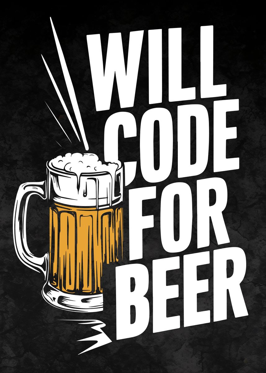 'Programming and Beer' Poster, picture, metal print, paint by Aisavart ...