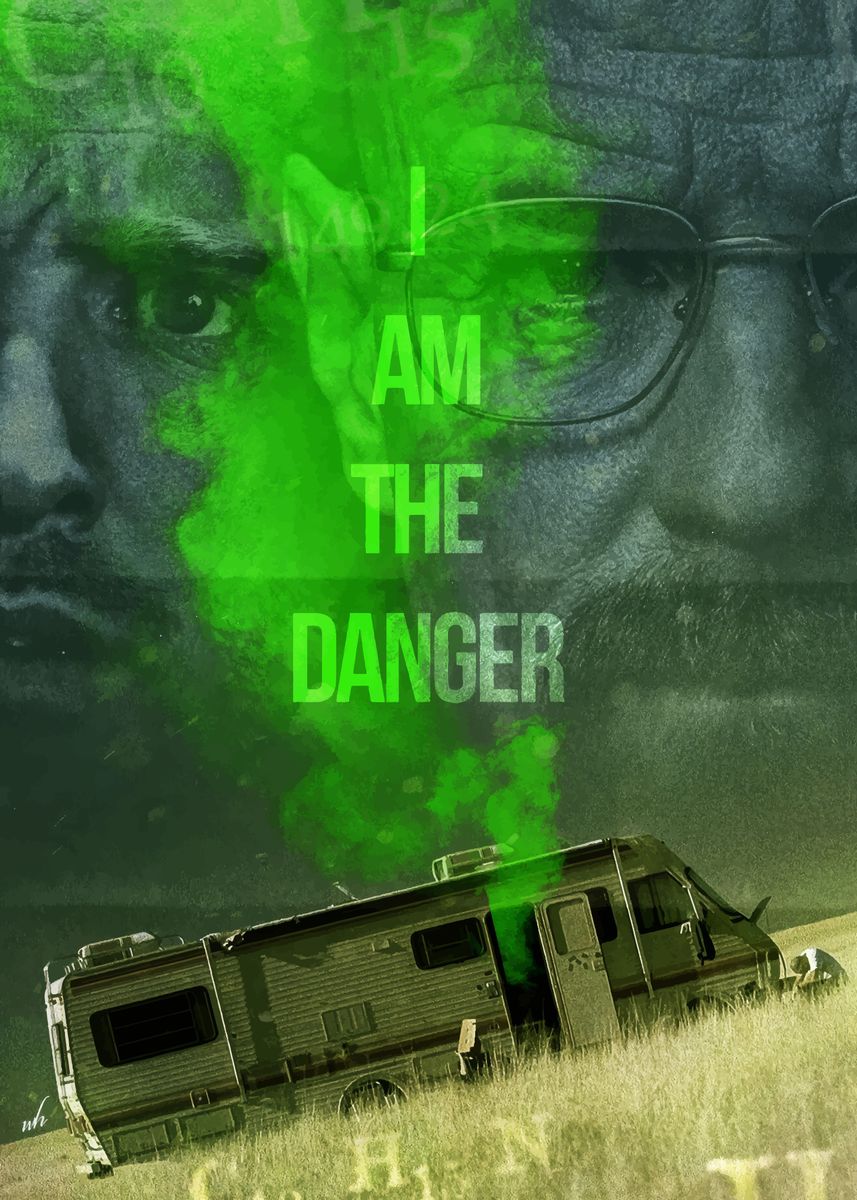 'I Am the Danger' Poster, picture, metal print, paint by Space Art ...