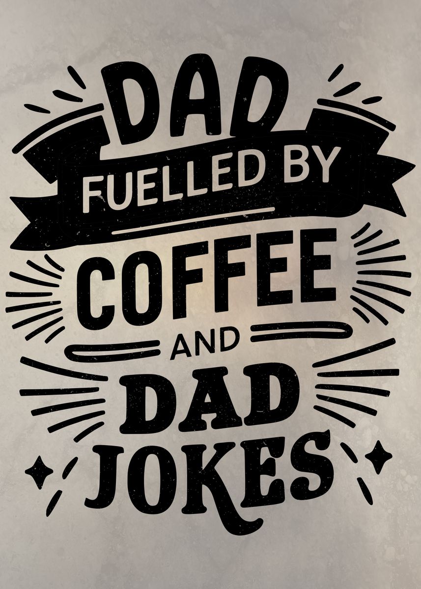 'Dad Coffee Jokes' Poster, picture, metal print, paint by 21 MXM | Displate