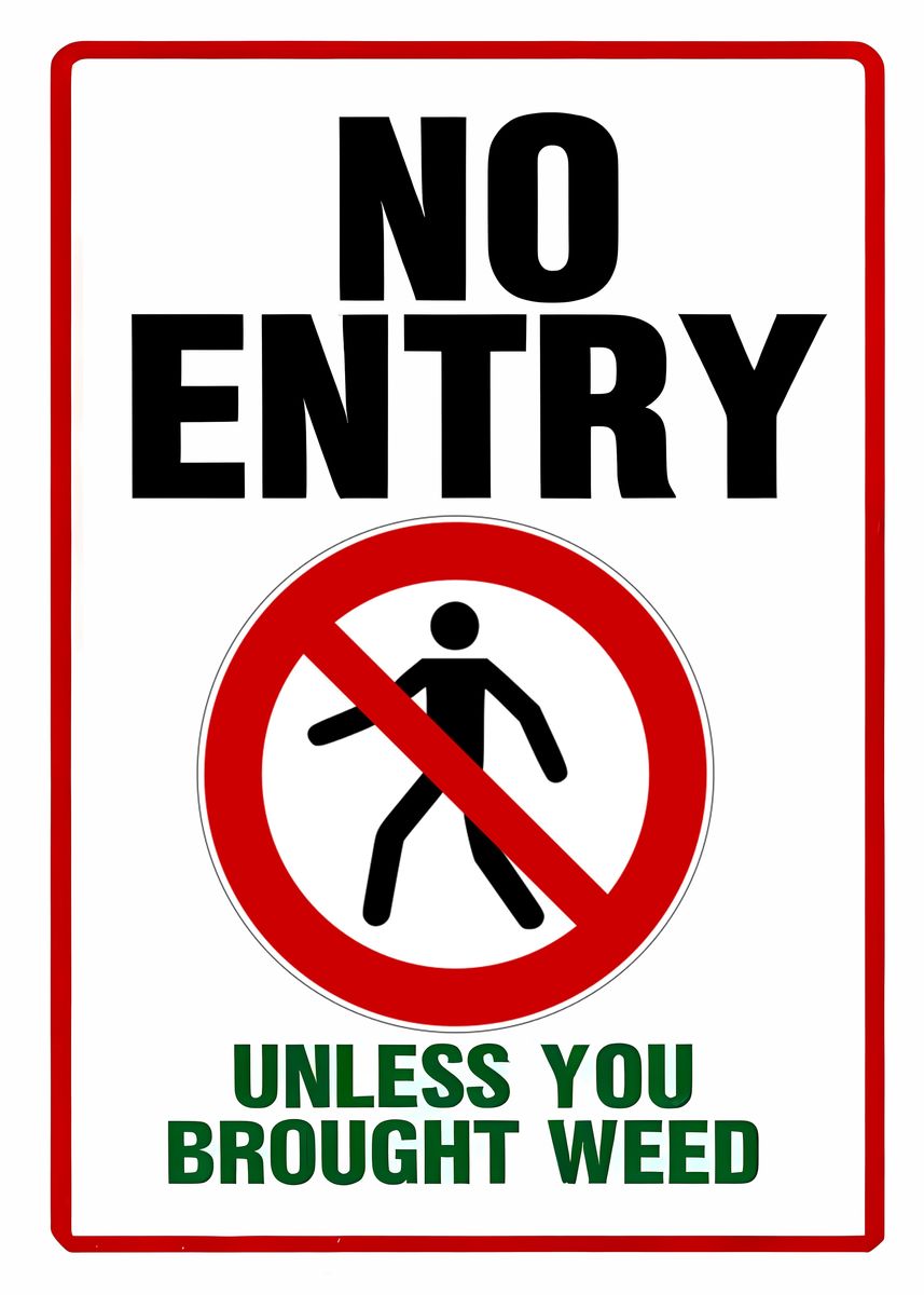 'no weed no entry ' Poster, picture, metal print, paint by Top new One ...