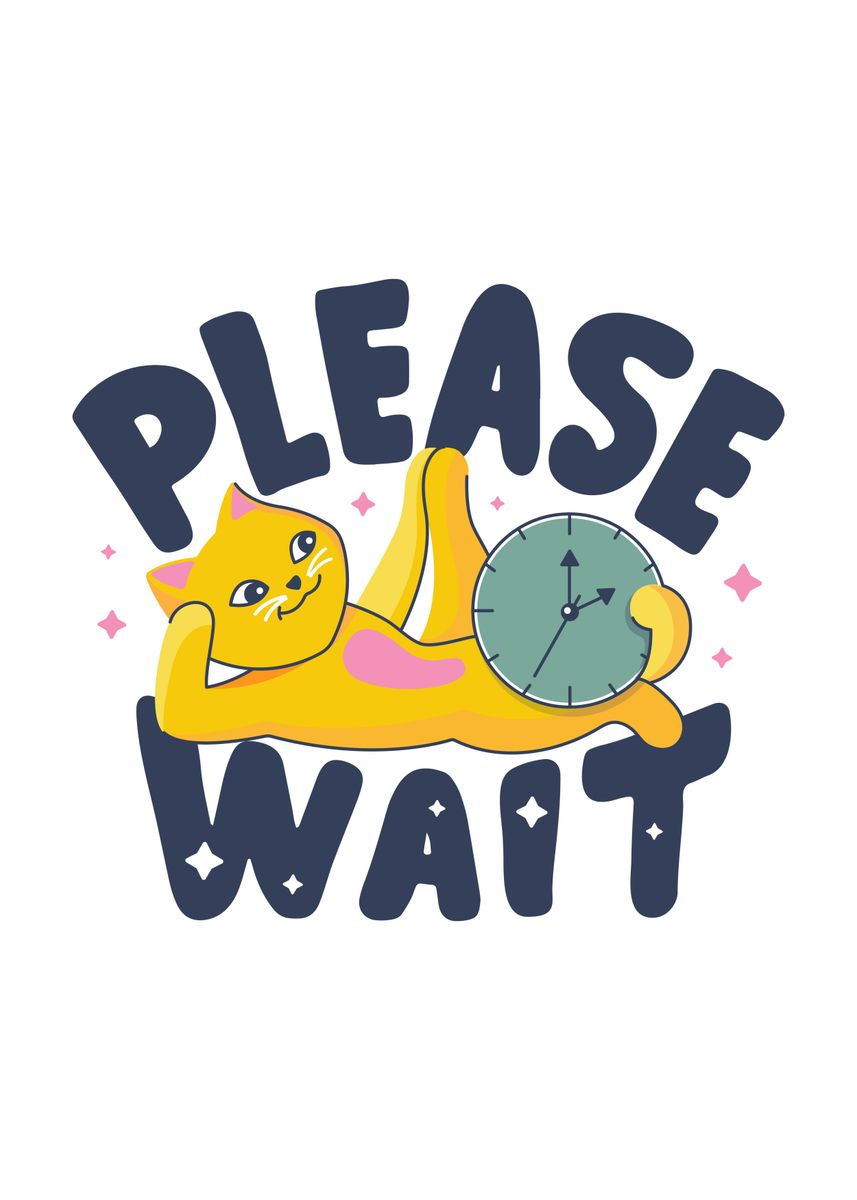'please wait' Poster, picture, metal print, paint by jantikusuma ...