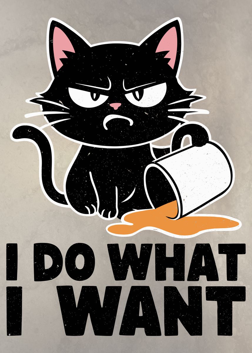 'I Do What I Want Cat' Poster, picture, metal print, paint by 21 MXM ...
