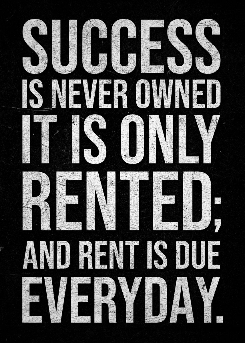 'Success Is Never Owned' Poster, picture, metal print, paint by ...