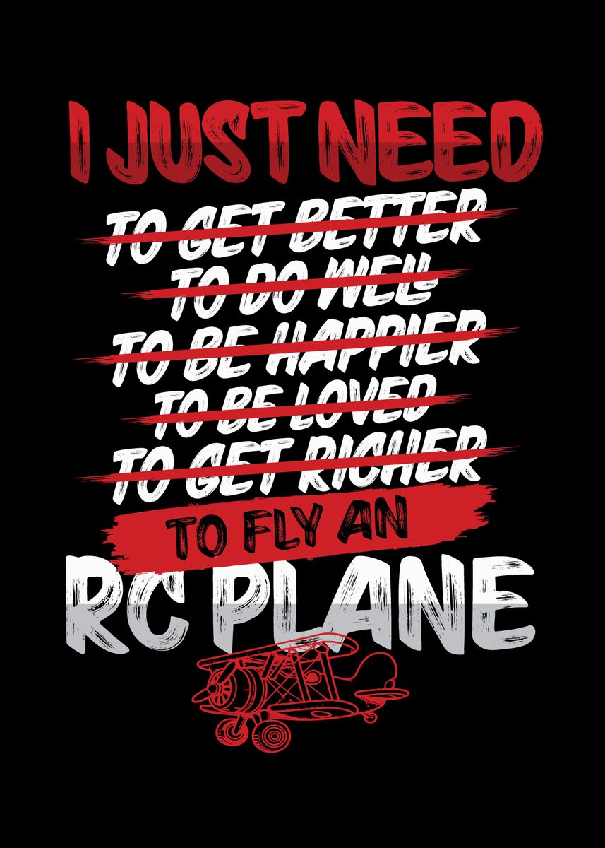 'Need To Fly An RC Plane' Poster, picture, metal print, paint by Sascha ...