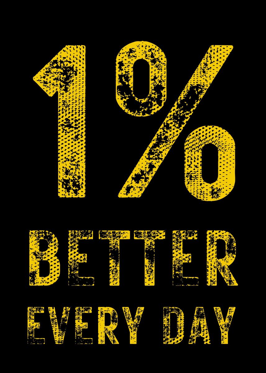'Better Everyday' Poster, picture, metal print, paint by Tech Manis ...
