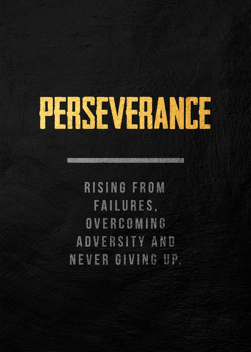 'perseverance' Poster, picture, metal print, paint by Metal Wonder ...