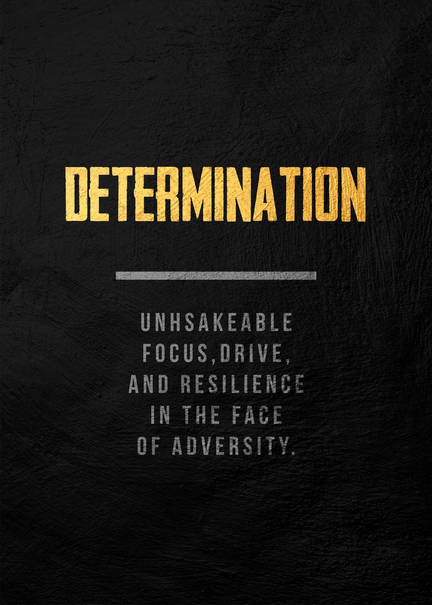 'determination' Poster, picture, metal print, paint by Metal Wonder ...