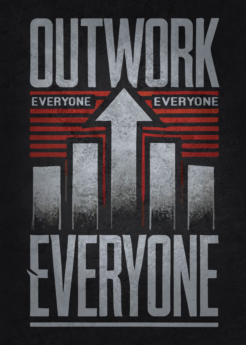'Outwork Everyone Hustle' Poster, picture, metal print, paint by GOHAN ...