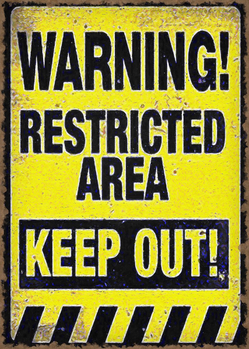 'warning restricted area' Poster, picture, metal print, paint by ...