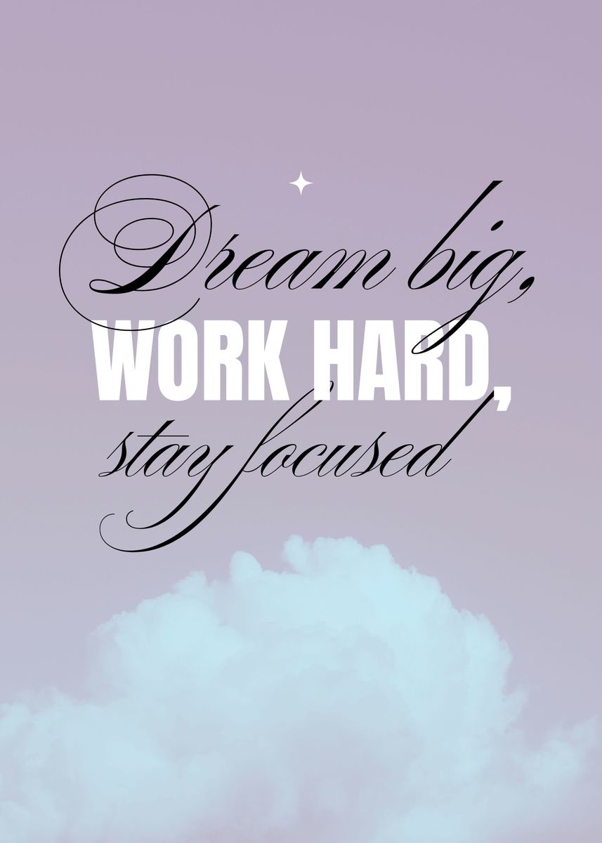 'Dream Big Work Hard' Poster, picture, metal print, paint by renArt ...