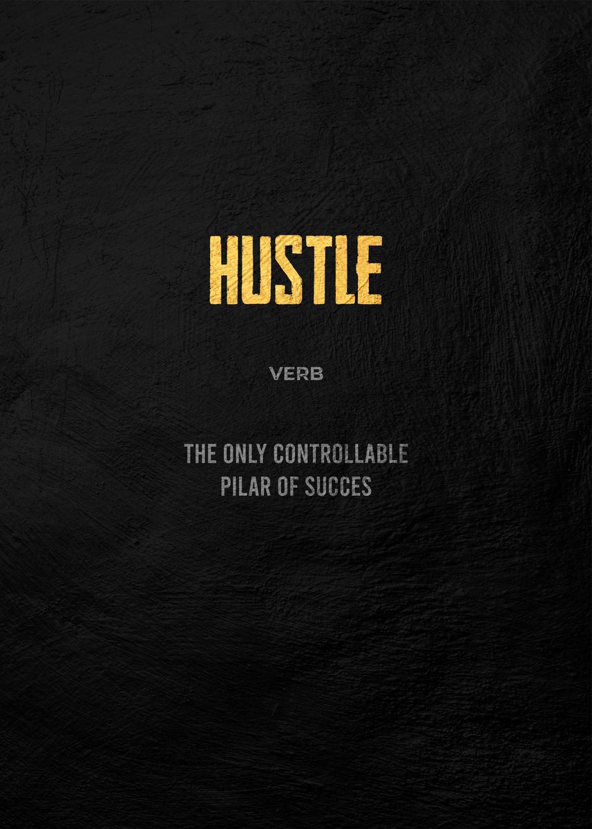 'hustle' Poster, picture, metal print, paint by Metal Wonder | Displate